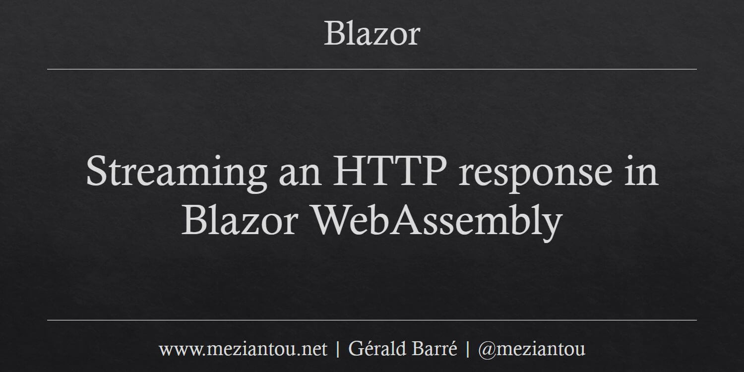 Streaming An Response In Blazor Webassembly Meziantous Blog 