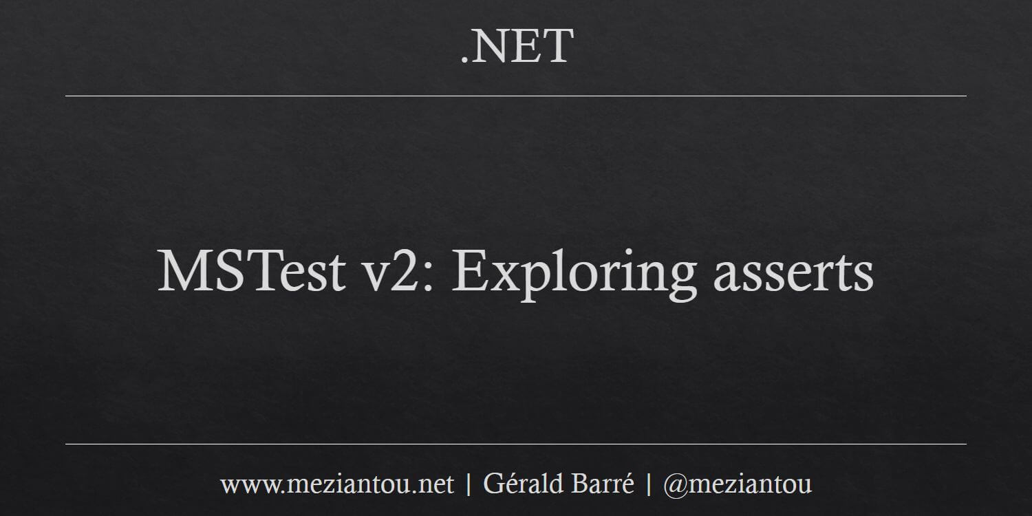 Mstest V2 Exploring Asserts Meziantou S Blog