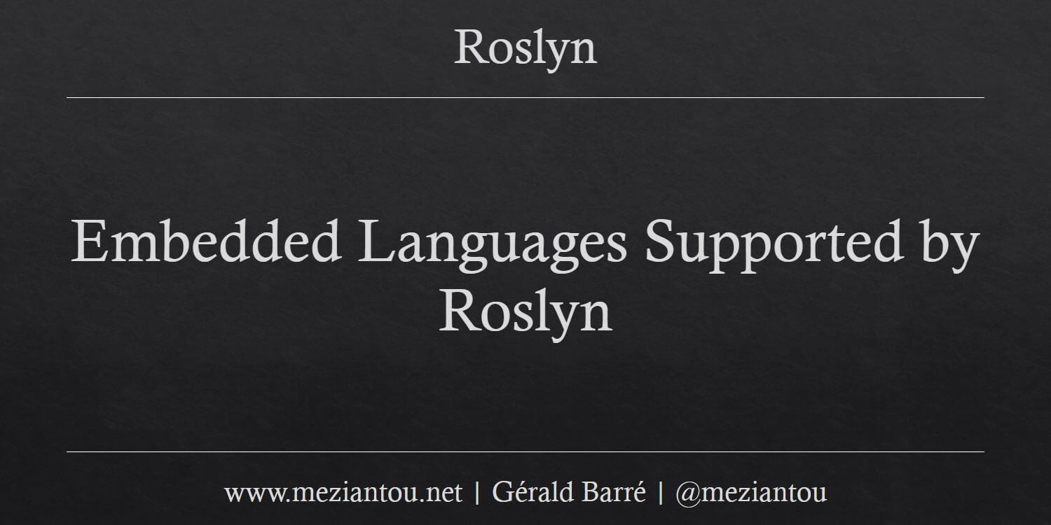 Embedded Languages Supported by Roslyn - Meziantou's blog