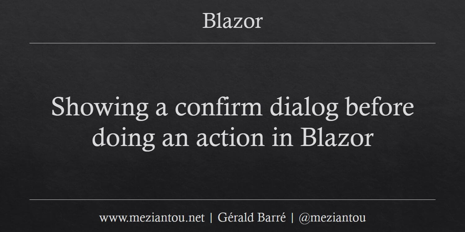 Showing a confirm dialog before doing an action in Blazor - Meziantou's ... Showing a confirm dialog before doing an action in Blazor - Meziantou's ...