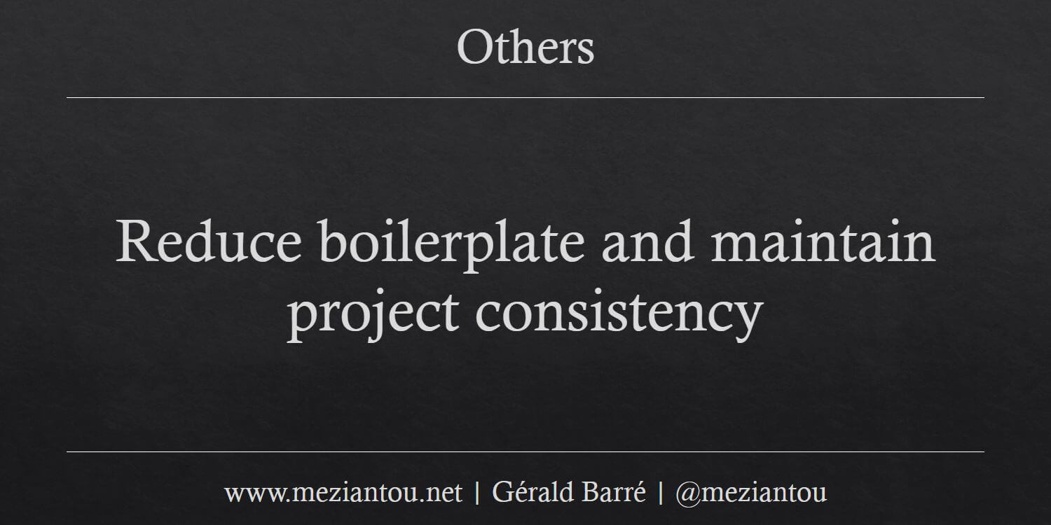 Reduce boilerplate and maintain project consistency - Meziantou's blog