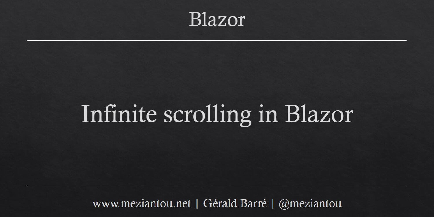 Infinite Scrolling In Blazor Meziantous Blog