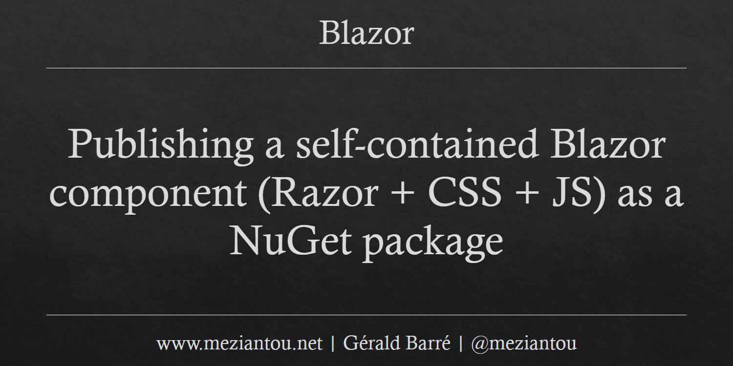 Publishing A Self Contained Blazor Component Razor Css Js As A Nuget Package Meziantous 7385