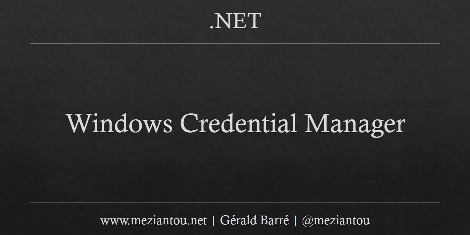 Windows Credential Manager - Meziantou's blog Windows Credential Manager - Meziantou's blog