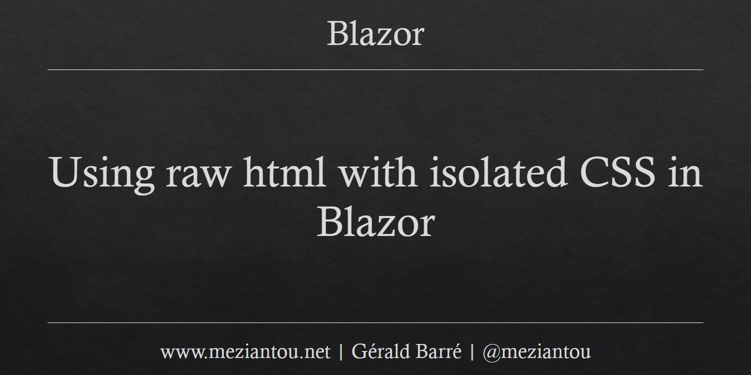 Using Raw Html With Isolated Css In Blazor Meziantous Blog