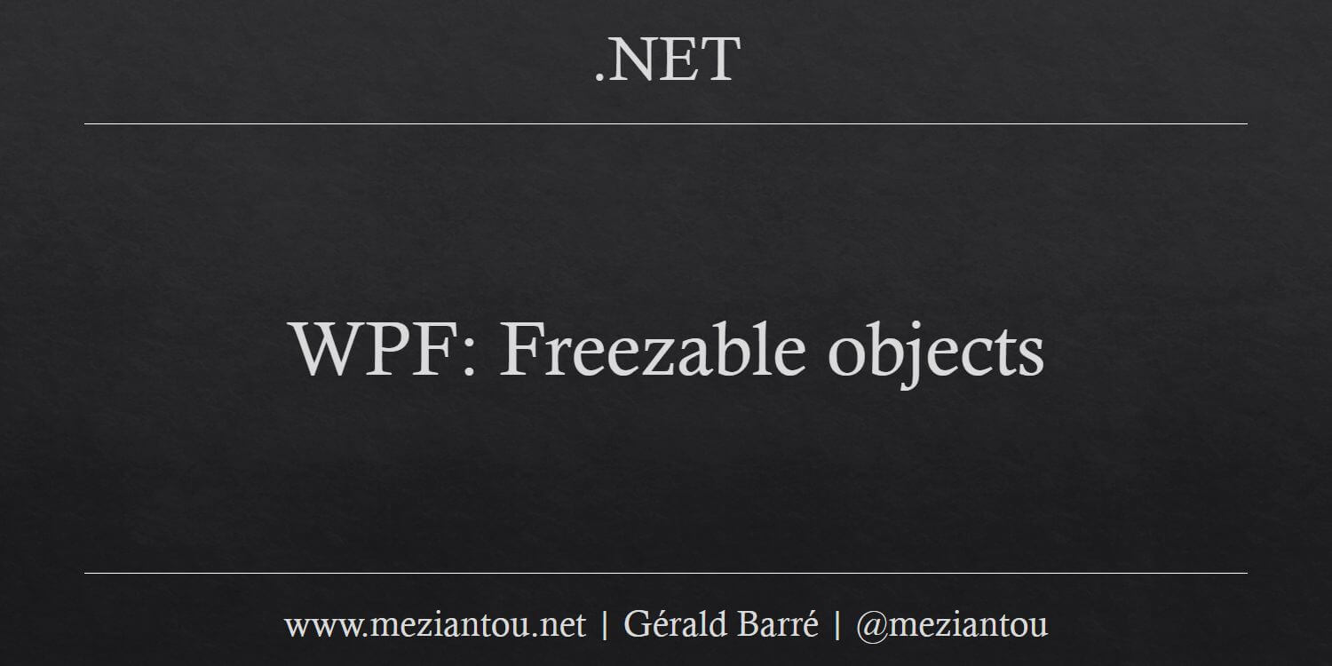 WPF: Freezable objects - Meziantou's blog