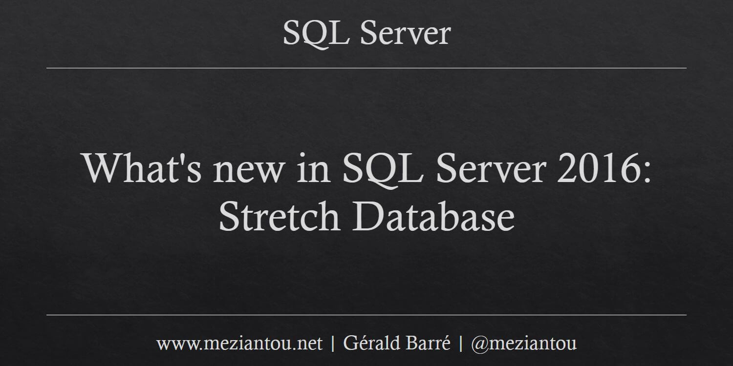 What's new in SQL Server 2016: Stretch Database - Meziantou's blog