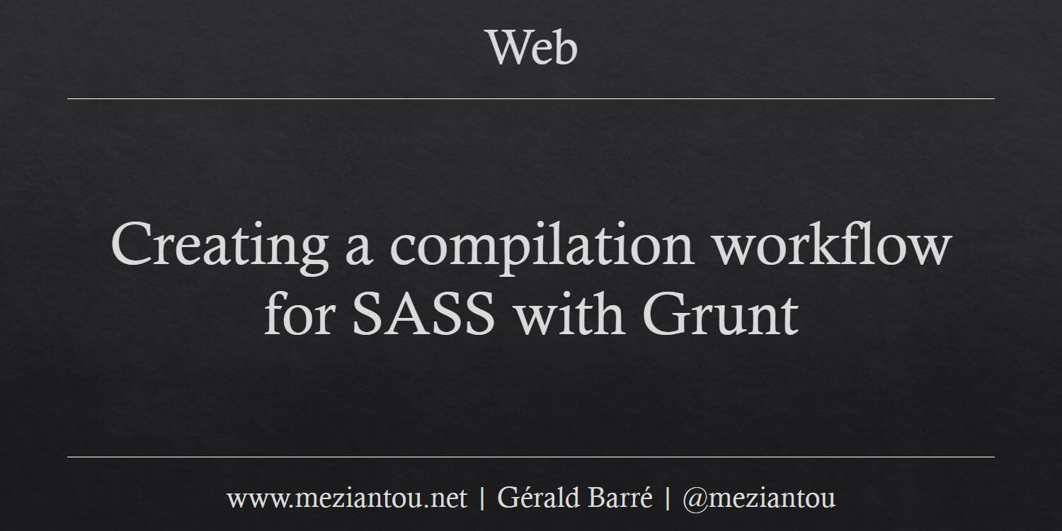 Creating a compilation workflow for SASS with Grunt - Meziantou's blog Creating a compilation workflow for SASS with Grunt - Meziantou's blog