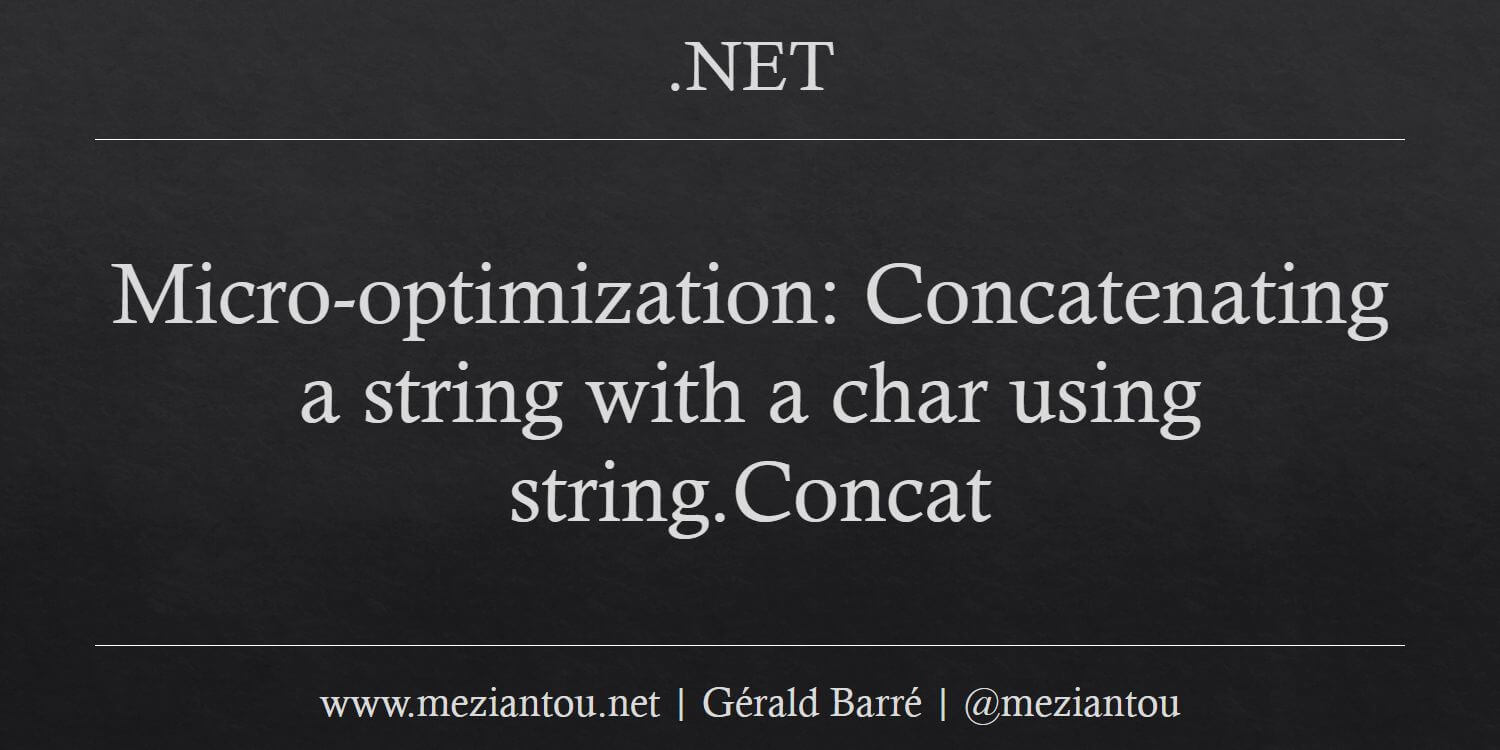 Micro Optimization Concatenating A String With A Char Using String
