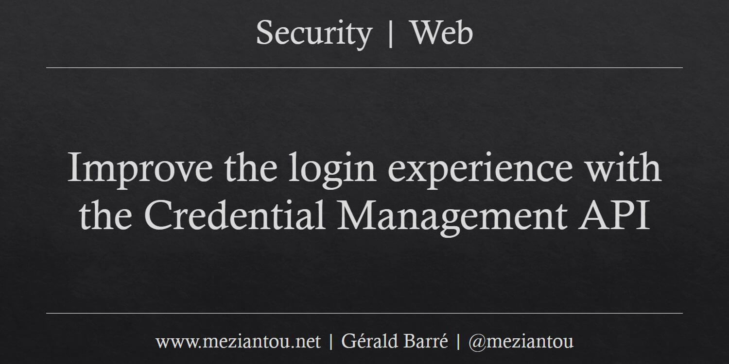 Improve the login experience with the Credential Management API ...