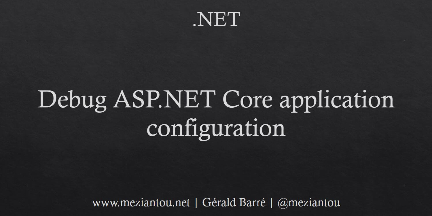 Debug Asp Core Application Configuration Meziantou S Blog