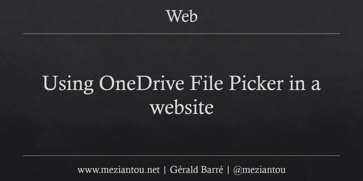 Using Onedrive File Picker In A Website Meziantous Blog