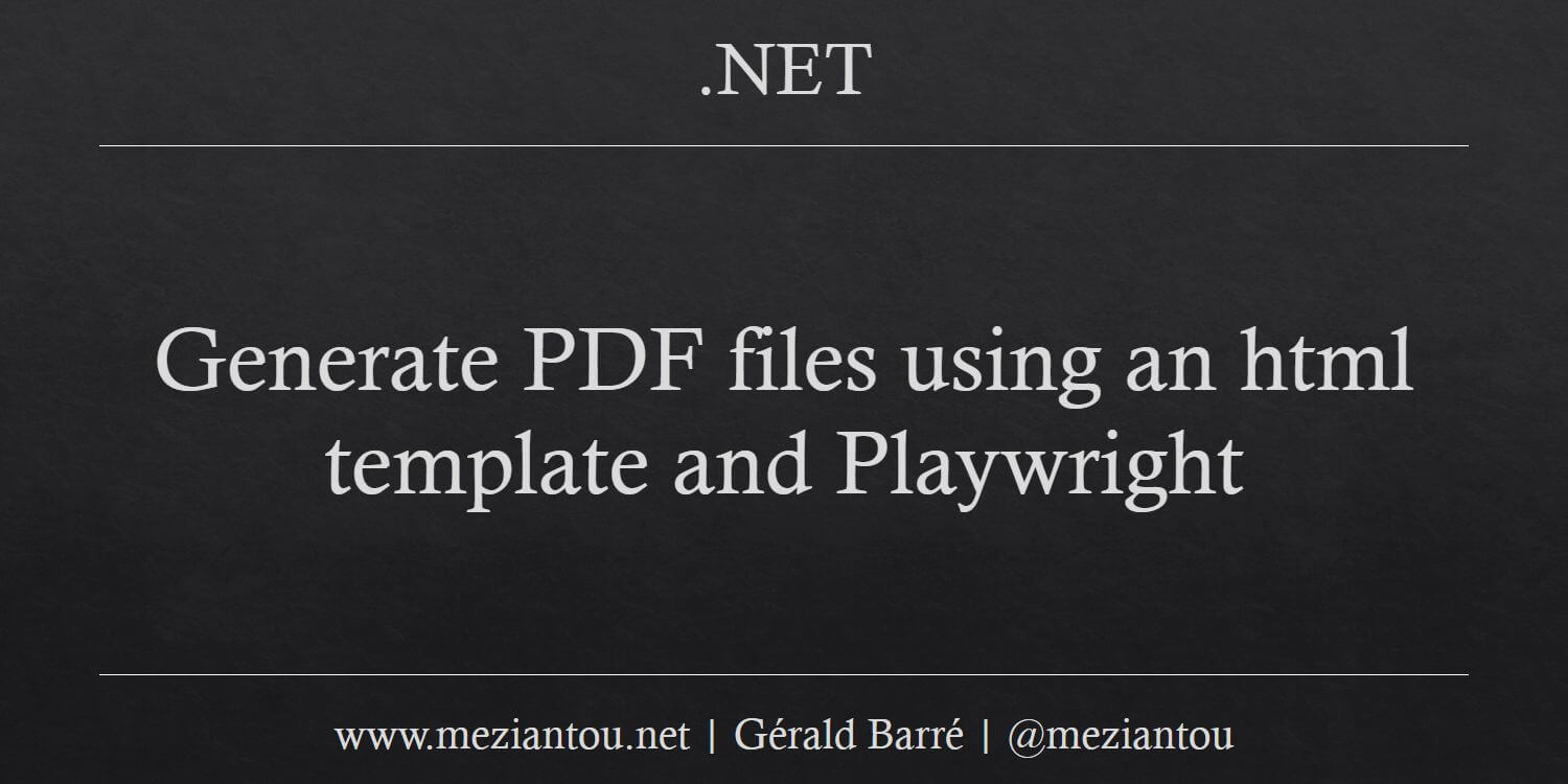 Generate PDF Files Using An Html Template And Playwright Meziantou s Blog generate-pdf-files-using-an-html-template-and-playwright-meziantou-s-blog