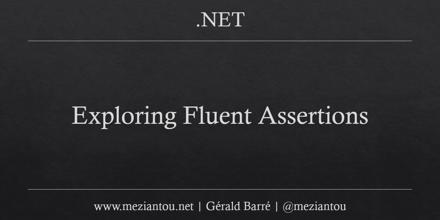 Exploring Fluent Assertions Meziantou S Blog