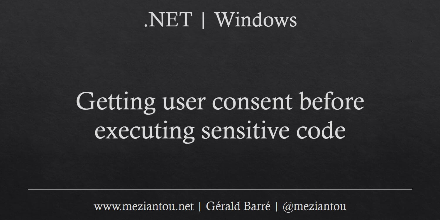 Getting User Consent Before Executing Sensitive Code Meziantous Blog 