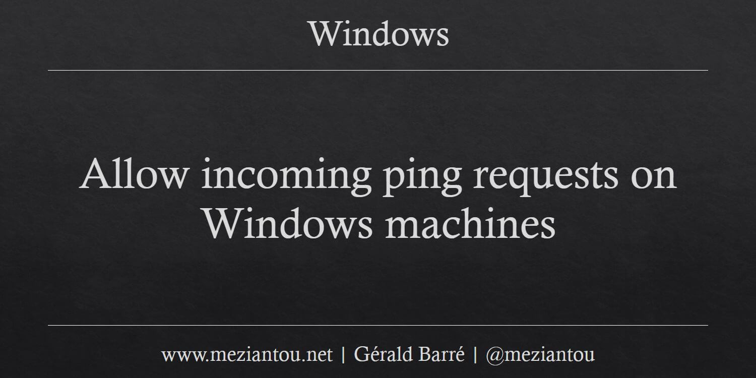 Allow incoming ping requests on Windows machines - Meziantou's blog
