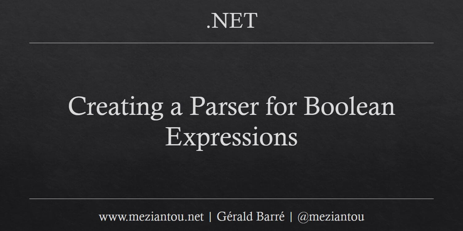 Creating A Parser For Boolean Expressions Meziantous Blog