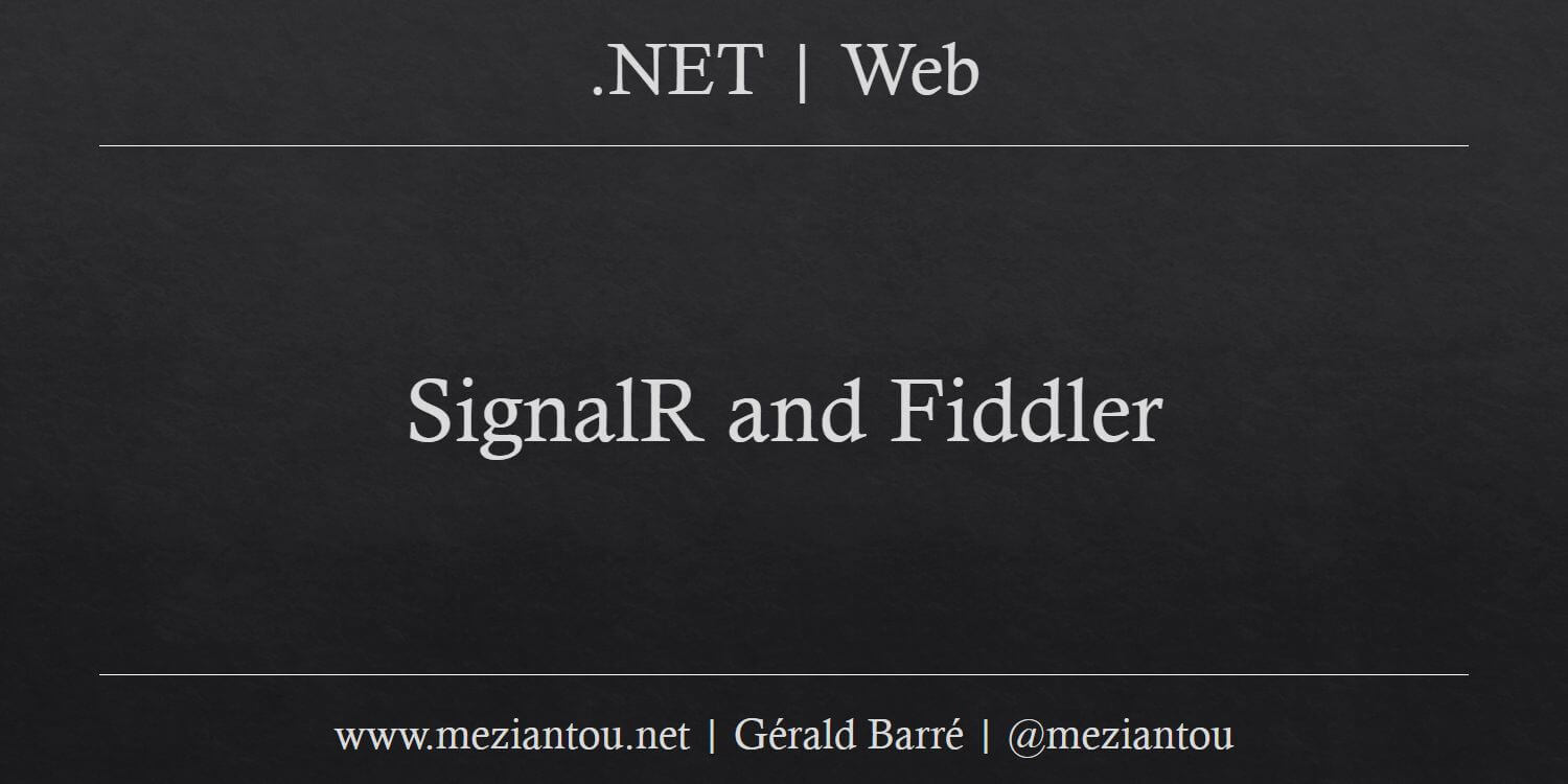 SignalR and Fiddler - Meziantou's blog