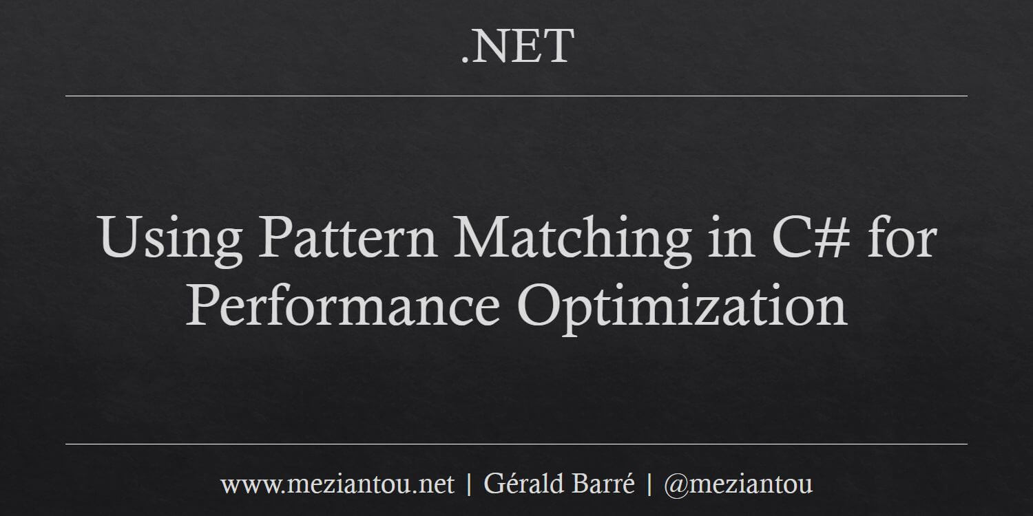Using Pattern Matching In C For Performance Optimization Meziantous
