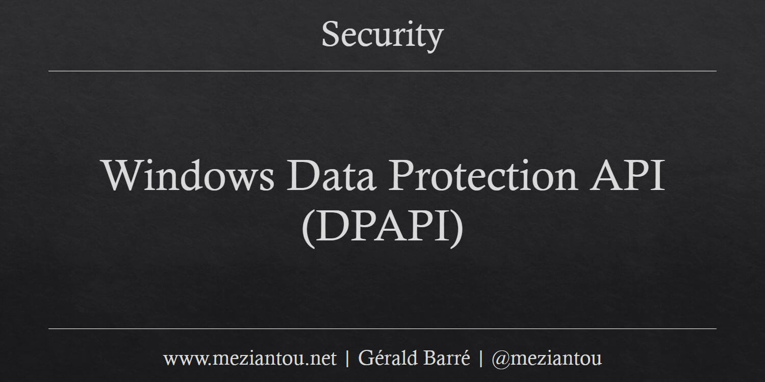 Windows Data Protection API (DPAPI) - Meziantou's blog Windows Data Protection API (DPAPI) - Meziantou's blog