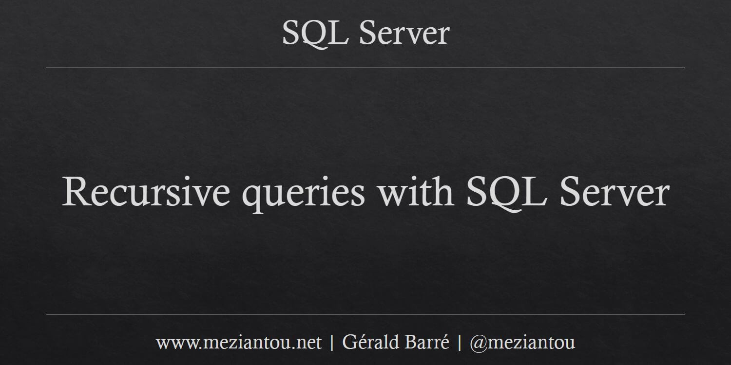 Recursive Queries With Sql Server Meziantous Blog
