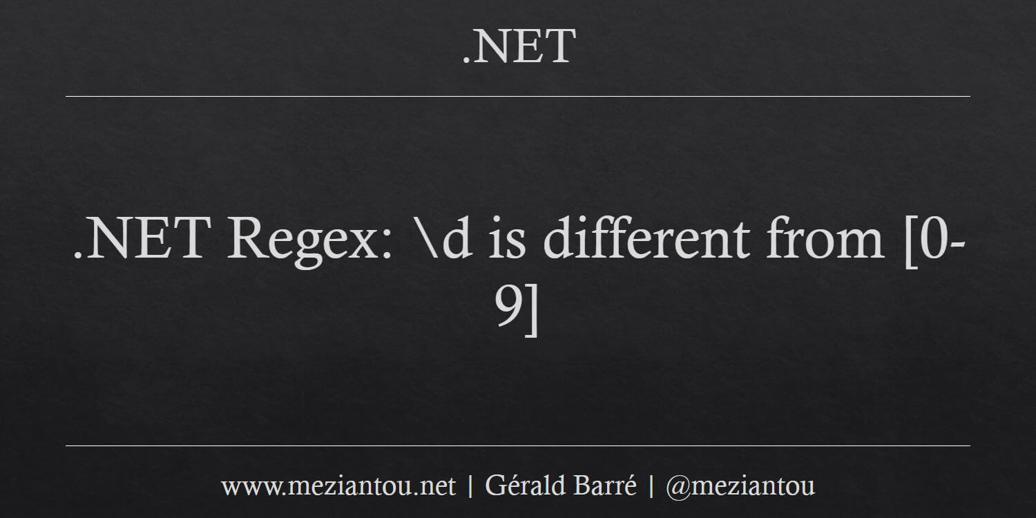 .NET Regex: \d is different from [0-9] - Meziantou's blog