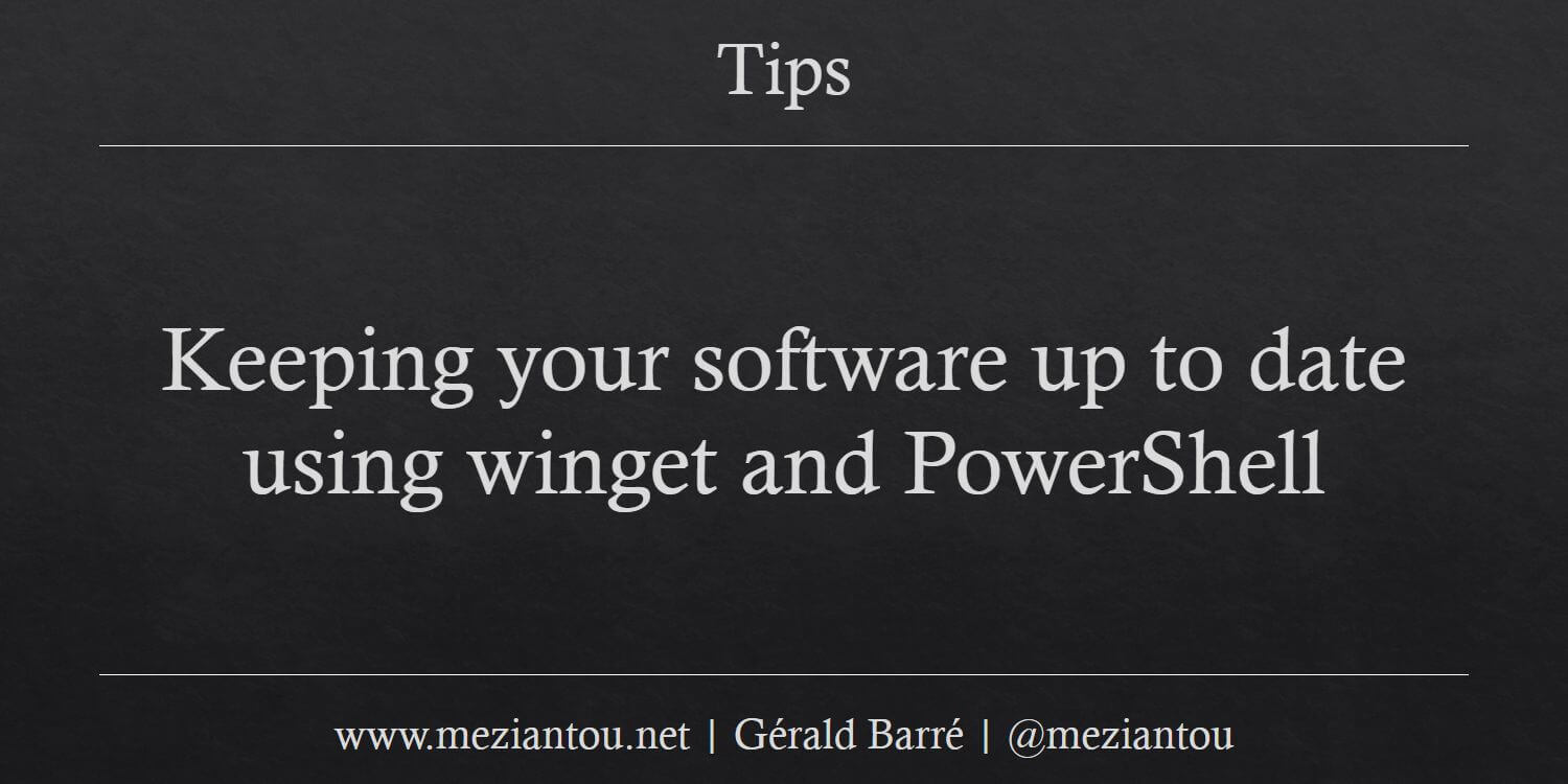 Keeping your software up to date using winget and PowerShell ...