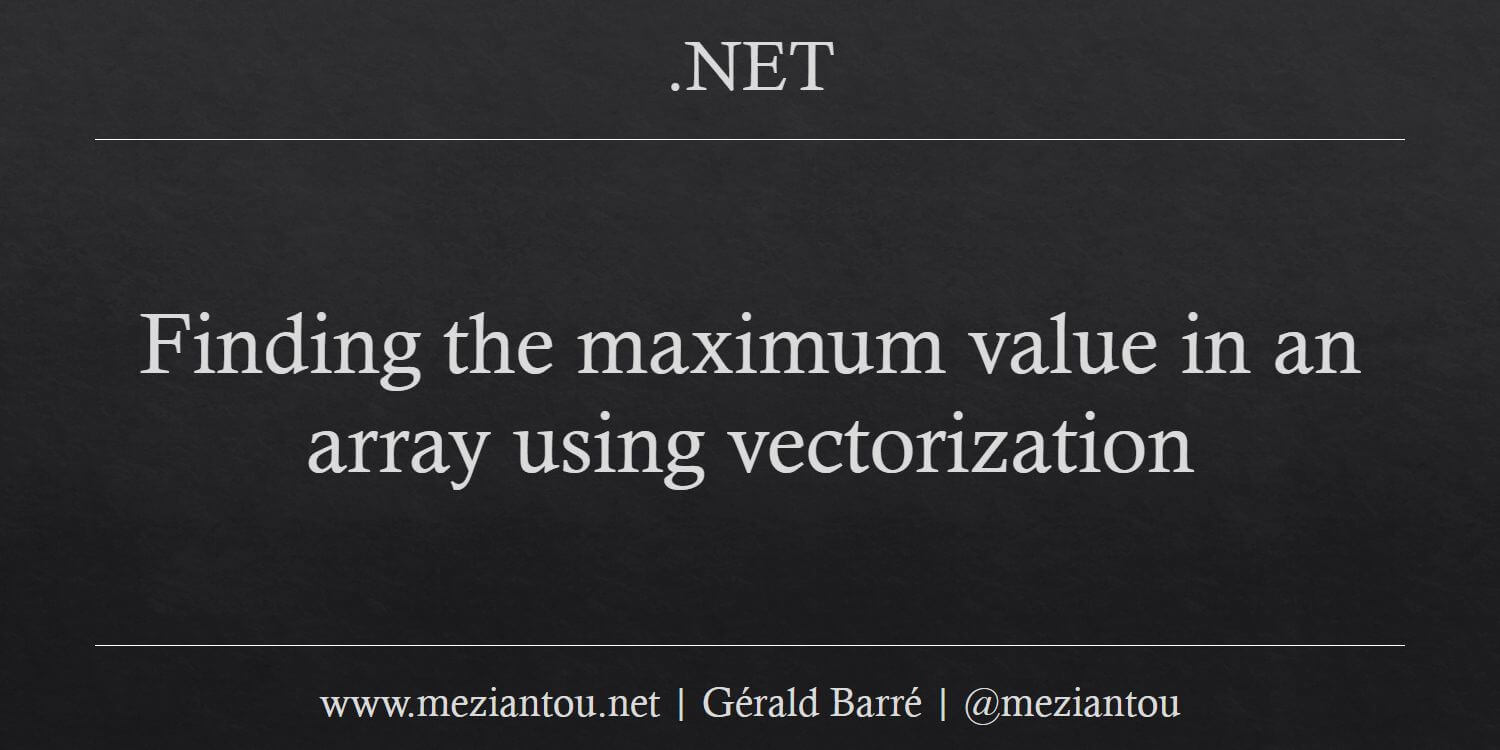 Finding The Maximum Value In An Array Using Vectorization Meziantous Blog
