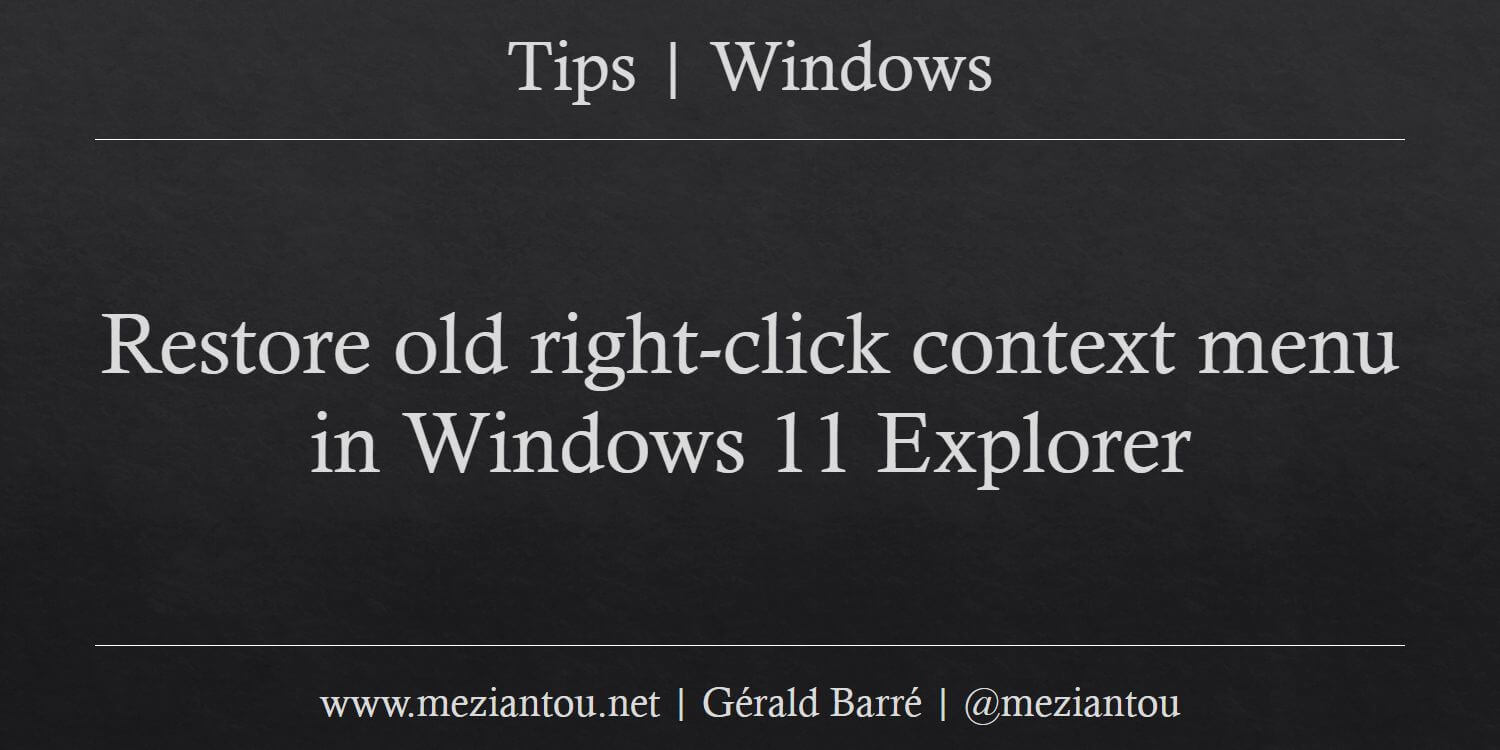 Restore Old Right Click Context Menu In Windows 11 Explorer Meziantou 1394