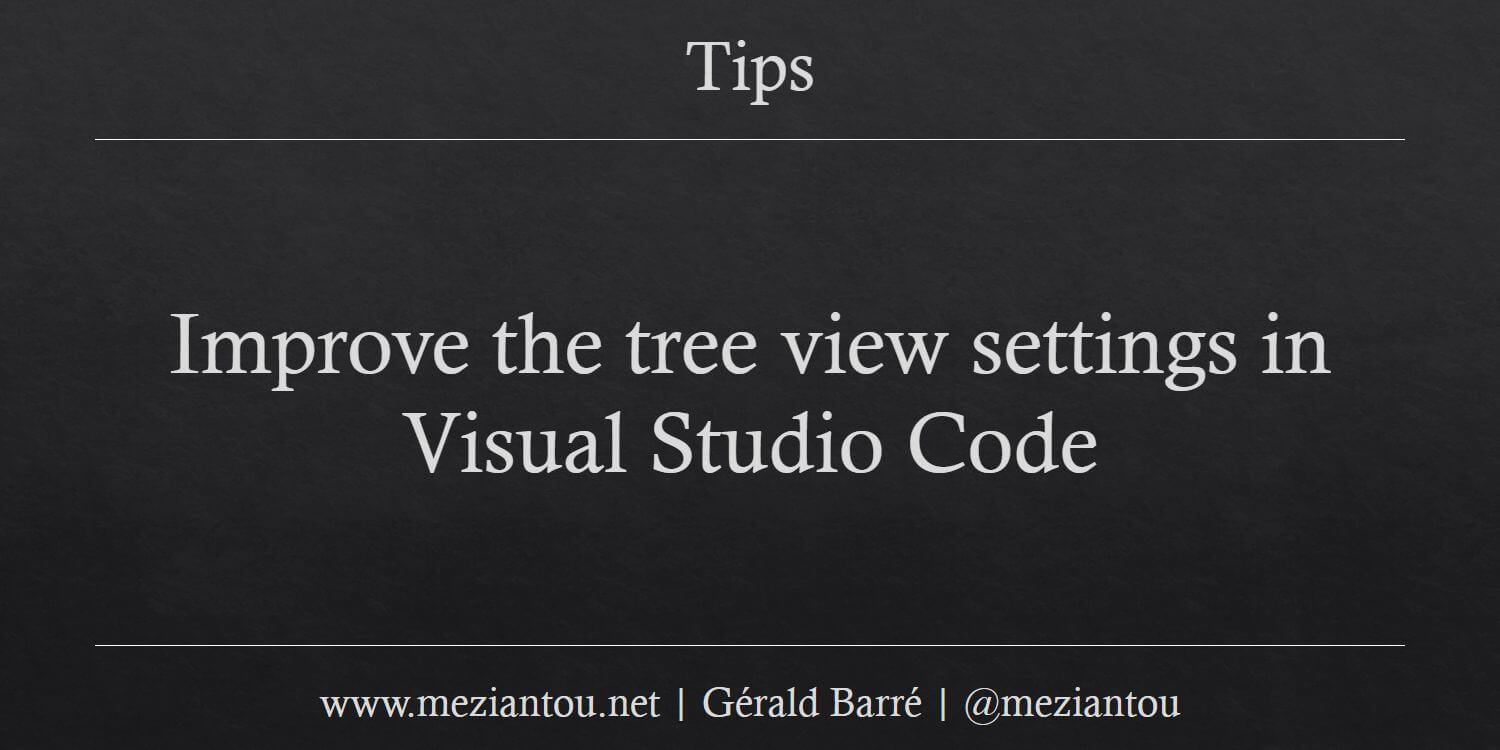 Improve the tree view settings in Visual Studio Code - Meziantou's blog