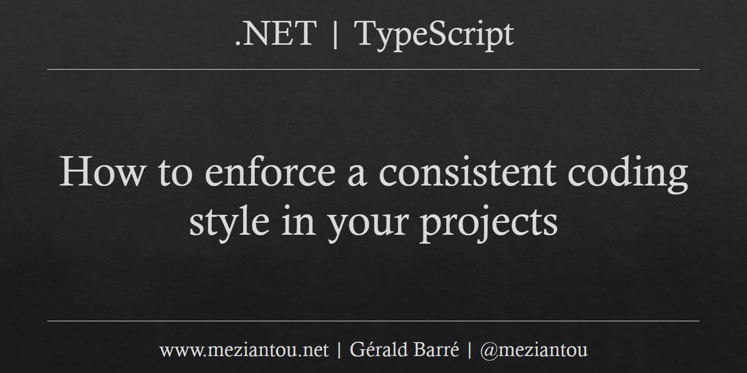 How To Enforce A Consistent Coding Style In Your Projects Meziantous 0076