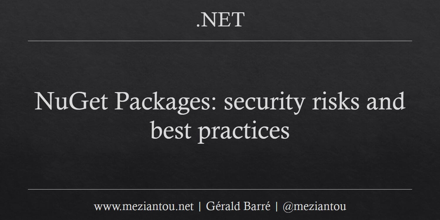 Nuget Packages Security Risks And Best Practices Meziantous Blog 5544