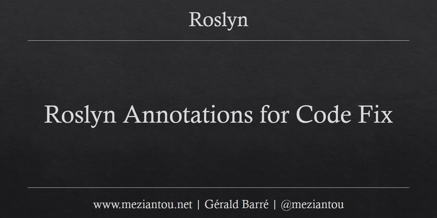 Roslyn Annotations for Code Fix - Meziantou's blog